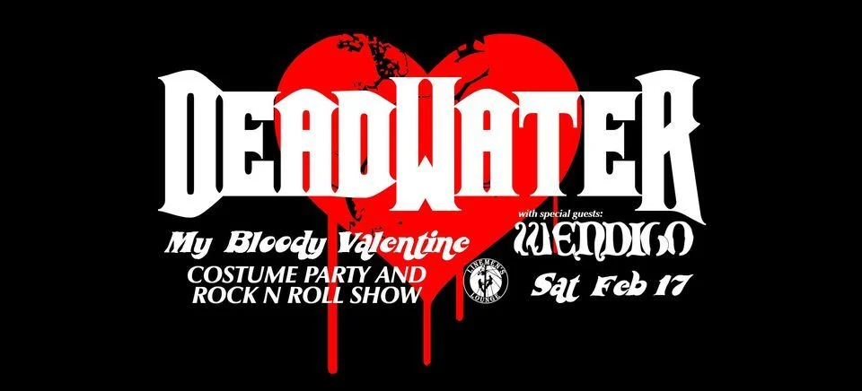 Deadwater and Wendigo + My Bloody Valentine costume party! - visitSI